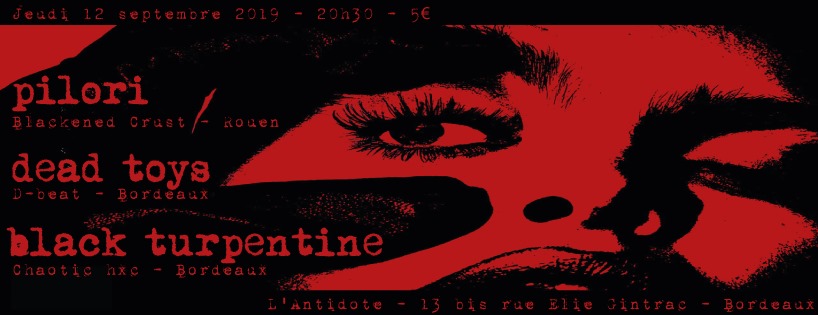 Pilori // Black Turpentine // Dead Toys - 12/09/2019 - Bordeaux - L ...