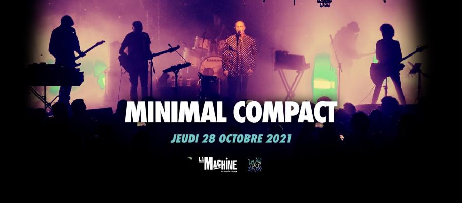 Minimal Compact | Paris 2021 - 28/10/2021 - Paris - La Machine du ...