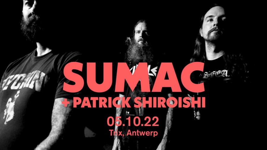 Sumac + Patrick Shiroishi - 05/10/2022 - Antwerpen - Trix - Belgique
