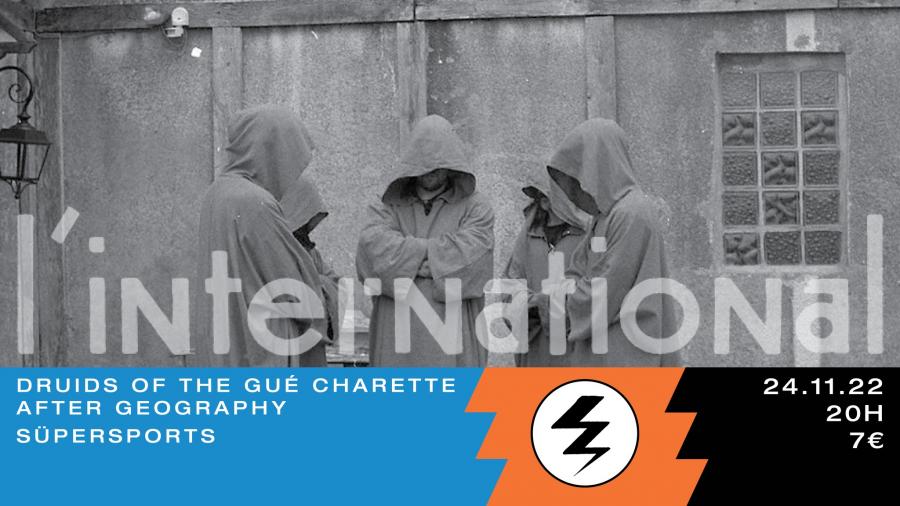 Druids Of The Gué Charette + After Geography + Süpersports - 24/11/2022 ...