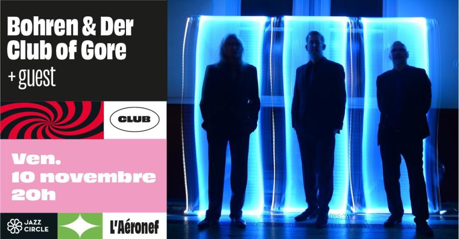 Bohren & der Club of Gore + guest - 10/11/2023 - Lille - Aeronef - France