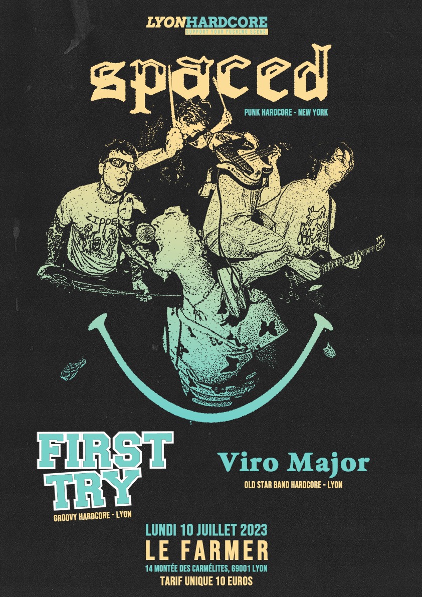 Spaced / First Try / Viro Major - 10/07/2023 - Lyon - Le Farmer - France