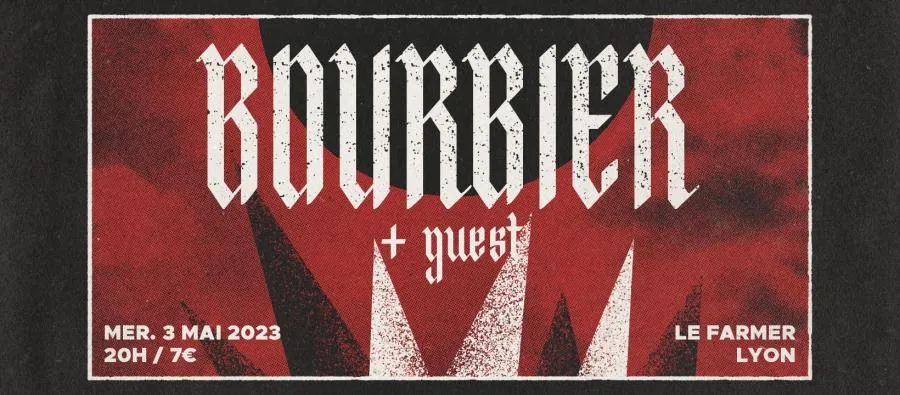Bourbier + Guest - 03/05/2023 - Lyon - Le Farmer - France