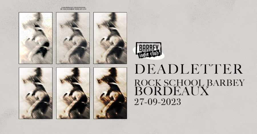 Deadletter- Tour 2023 - 27/09/2023 - Bordeaux - Rock School Barbey - France