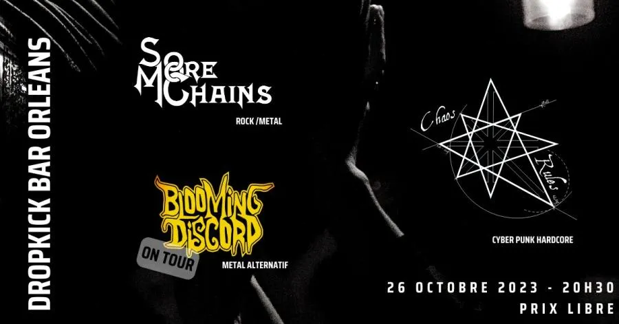Chaos Rules + So More Chains + Blooming Discord - 26/10/2023 - Orléans ...