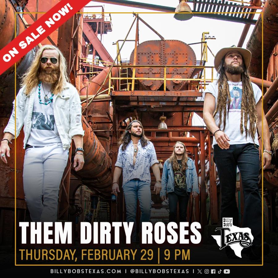 Event Them Dirty Roses - 29/02/2024 - Fort Worth - Billy Bob's Texas ...