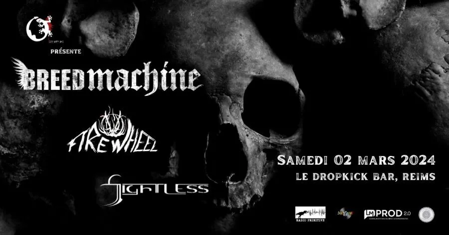Breed Machine / Fire Wheel / Sightless - 02/03/2024 - Reims - Le ...