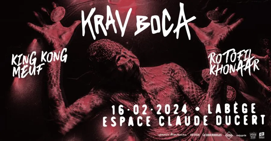 Krav Boca + King Kong Meuf + Rotofil Khonaar - 16/02/2024 - Labège ...