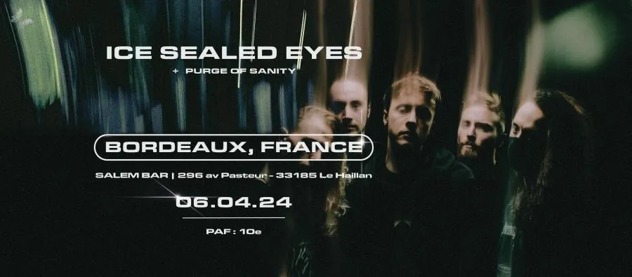 Ice Sealed Eyes + Purge Of Sanity - 06/04/2024 - Le Haillan - Le Salem ...