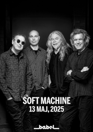 Event Soft Machine - 13/05/2025 - Malmö - Babel - Sweden