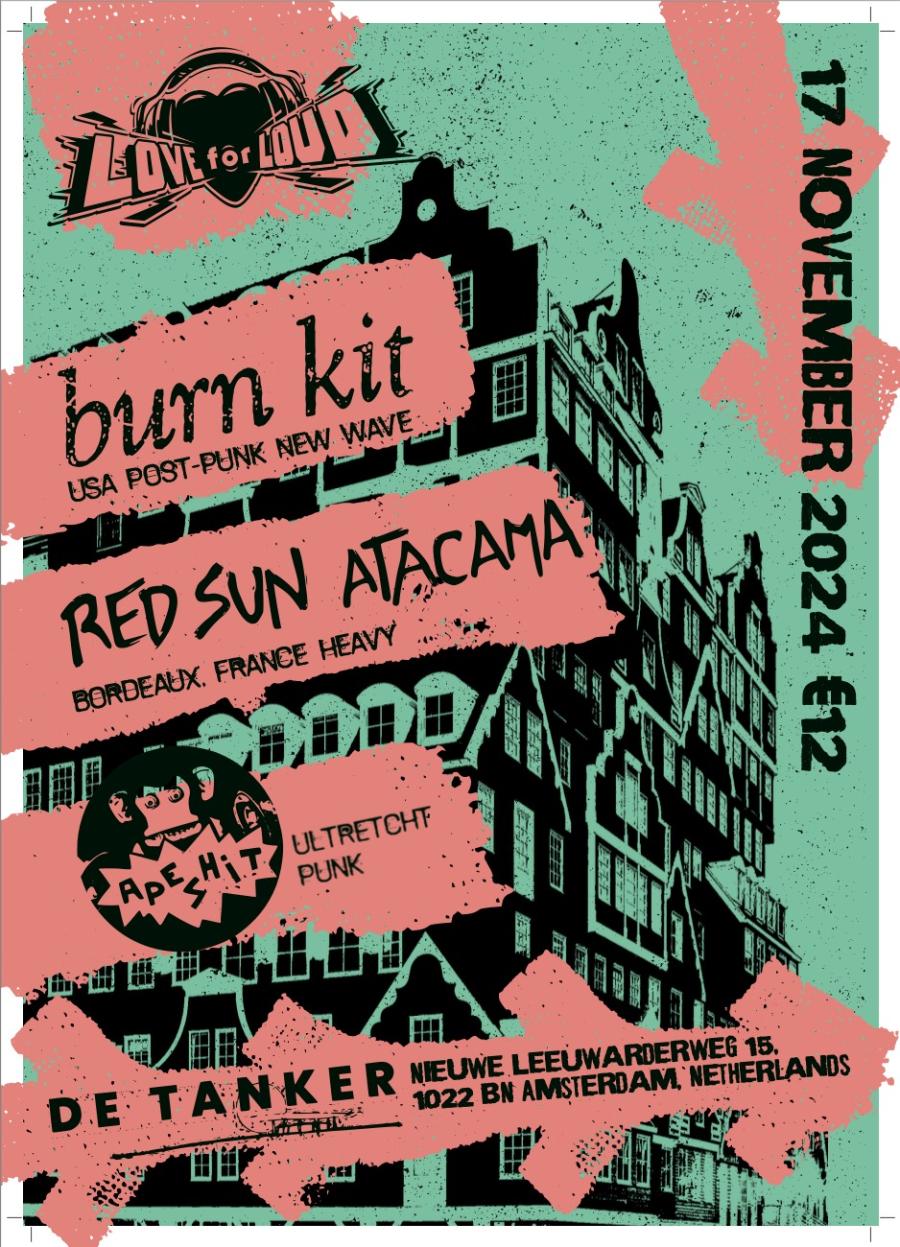 Burn Kit + Red Sun Atacama - 17/11/2024 - Amsterdam - De Tanker ...