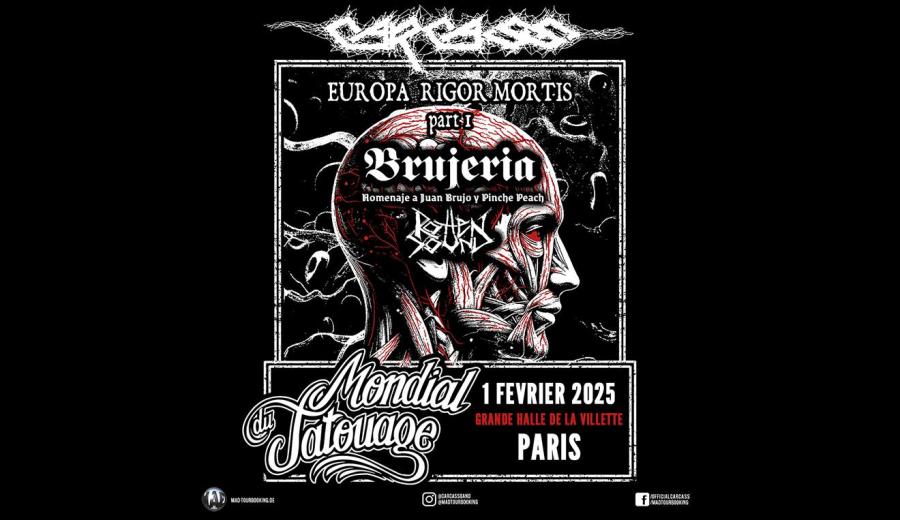 Carcass + Brujeria + Rotten Sound - Mondial du Tatouage 2025 - 01/02 ...