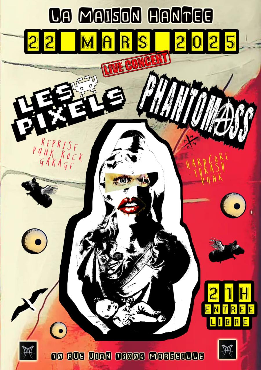 Les Pixels Et Phantom Ass à La Maison Hantée - 22/03/2025 - Marseille - La Maison Hantée - France