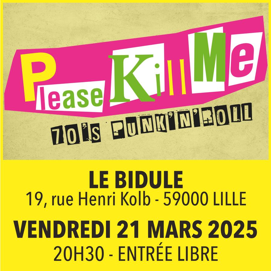 Please Kill Me live au Bidule - Line up